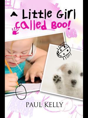 A Little Girl Called Boo by Paul Kelly | Goodreads