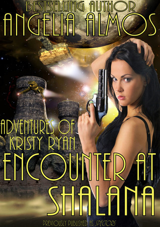 Encounter at Shalana (Adventures of Kristy Ryan, #1) by Angelia Almos ...