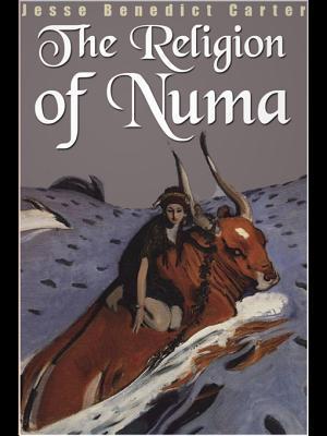 The Religion of Numa by Jesse Benedict Carter | Goodreads