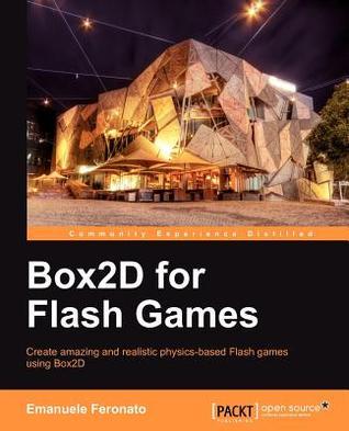 Box2D for Flash Games by Emanuele Feronato | Goodreads