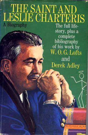 The Saint and Leslie Charteris, by W.O.G. Lofts | Goodreads