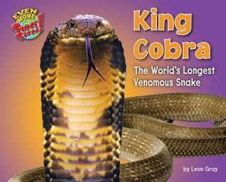 King Cobra: The World’s Longest Venomous Snake by Leon Gray | Goodreads