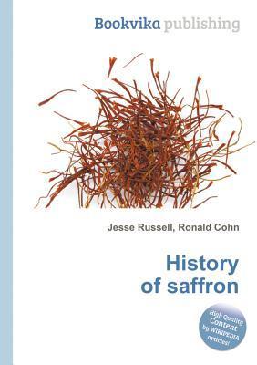 History of Saffron by Jesse Russell | Goodreads