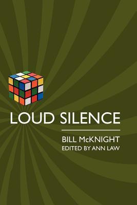 Loud Silence by Bill McKnight | Goodreads