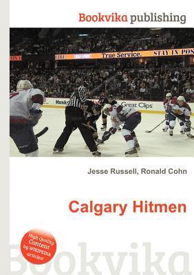 Calgary Hitmen by Jesse Russell | Goodreads