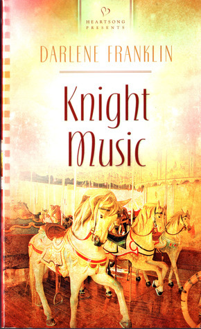 Knight Music by Darlene Franklin | Goodreads