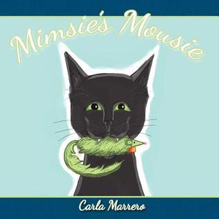 Mimsie's Mousie by Carla Marrero | Goodreads