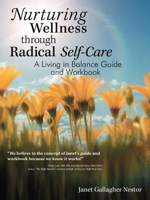 Nurturing Wellness Through Radical Self-Care: A Living in Balance Guide ...