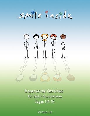 Smile Inside: Experiential Activities for Self-Awareness Ages 14-15 by ...