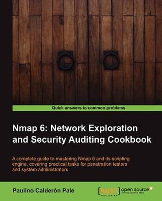 NMap 6: Network Exploration and Security Auditing Cookbook by Paulino Calderon Pale | Goodreads