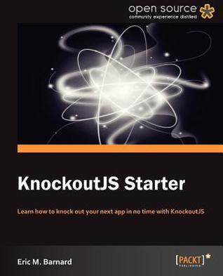 Knockoutjs Starter by Eric Barnard | Goodreads