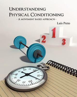Understanding Physical Conditioning: A Movement Based Approach by Luis ...
