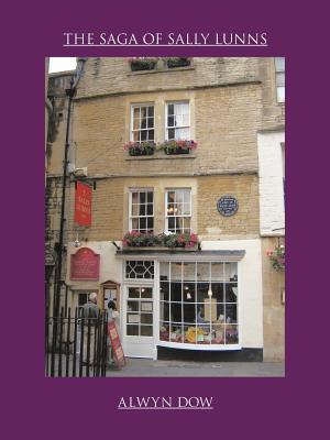 The Saga of Sally Lunns by Alwyn Dow | Goodreads