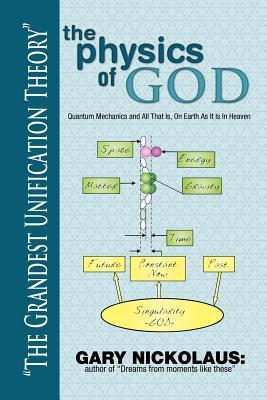 The Physics of God: Quantum Mechanics and All That Is, On Earth As It ...