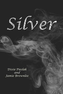 Silver (Vampire Silver) by Dixie Pieslak | Goodreads