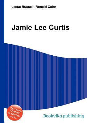 Jamie Lee Curtis by Jesse Russell | Goodreads