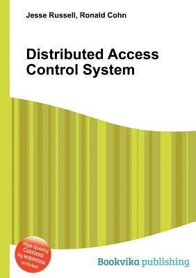 Distributed Access Control System by Jesse Russell | Goodreads
