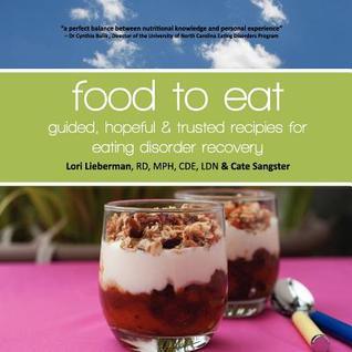 Food to Eat: guided, hopeful and trusted recipes for eating disorder ...