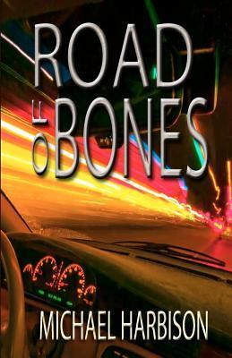 Road of Bones by Michael Harbison | Goodreads