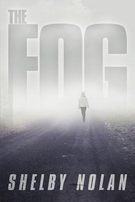 The Fog by Shelby Nolan | Goodreads
