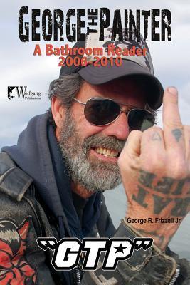George the Painter: A Bathroom Reader by George Frizzell | Goodreads