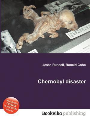 Chernobyl Disaster by Jesse Russell | Goodreads