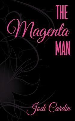 The Magenta Man by Jodi Cardin | Goodreads