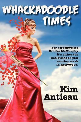 Whackadoodle Times by Kim Antieau | Goodreads