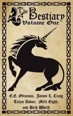 The Bestiary, Volume One by E.E. Ottoman | Goodreads