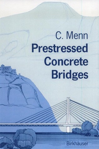 Prestressed Concrete Bridges by Christian Menn | Goodreads