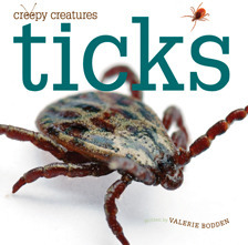 Ticks (Creepy Creatures) by Valerie Bodden | Goodreads