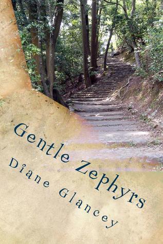 Gentle Zephyrs by Diane Glancey | Goodreads