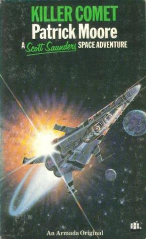 Killer Comet (Scott Saunders Space Adventures #4) by Patrick Moore ...