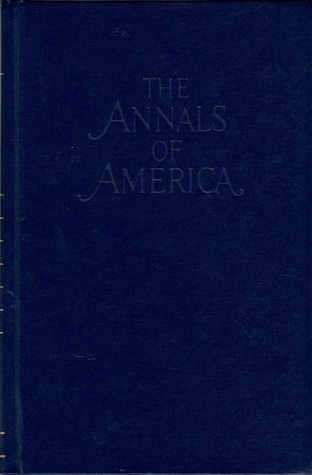The Annals of America, Vol. 4: 1797-1820 Domestic Expansion & Foreign ...