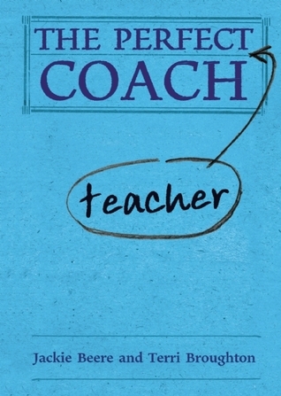 The Perfect Teacher Coach (The Perfect Series) by Terri Broughton ...