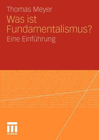 Was ist Fundamentalismus?: Eine Einführung by Thomas Meyer | Goodreads