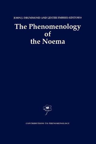 The Phenomenology of the Noema by John J. Drummond | Goodreads
