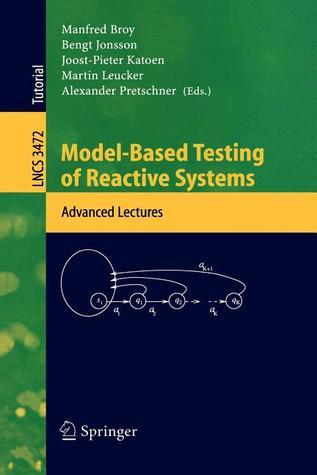 Model-Based Testing of Reactive Systems: Advanced Lectures by Manfred ...