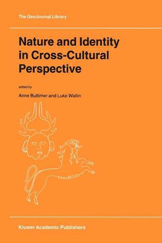 Nature and Identity in Cross-Cultural Perspective by Anne Buttimer ...