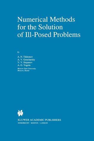 Numerical Methods for the Solution of Ill-Posed Problems by A.N. Tikhonov | Goodreads