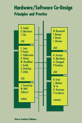 Hardware/Software Co-Design: Principles and Practice by Jørgen Staunstrup | Goodreads