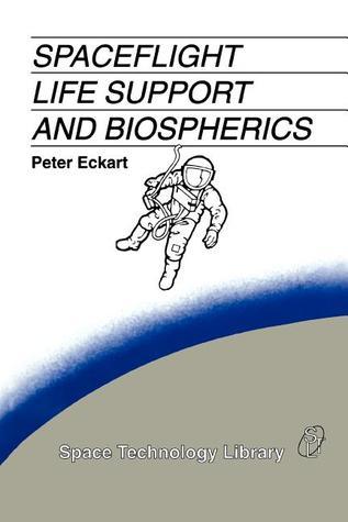 Spaceflight Life Support and Biospherics by Peter Eckart | Goodreads