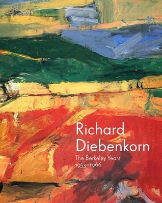 Richard Diebenkorn: The Berkeley Years, 1953-1966 by Timothy Anglin ...