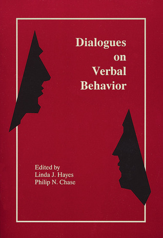 Dialogues on Verbal Behavior by Philip N. Chase | Goodreads