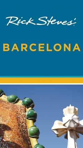 Rick Steves' Barcelona by Rick Steves | Goodreads