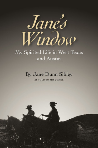 Jane's Window: My Spirited Life in West Texas and Austin (Volume 14) by ...