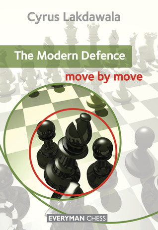 Modern Defence: Move by Move (Everyman Chess) by Cyrus Lakdawala ...