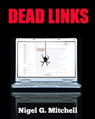 Dead Links by Nigel G. Mitchell | Goodreads