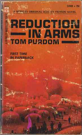 Reduction in Arms by Tom Purdom | Goodreads