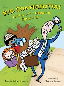 Kid Confidential: An Insider's Guide to Grown-Ups by Monte Montgomery ...